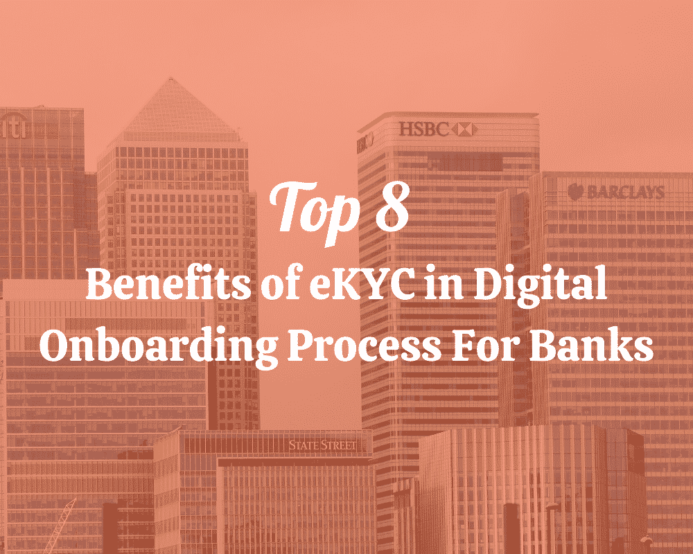 8 Benefits Of EKYC In Digital Onboarding Process For Banks