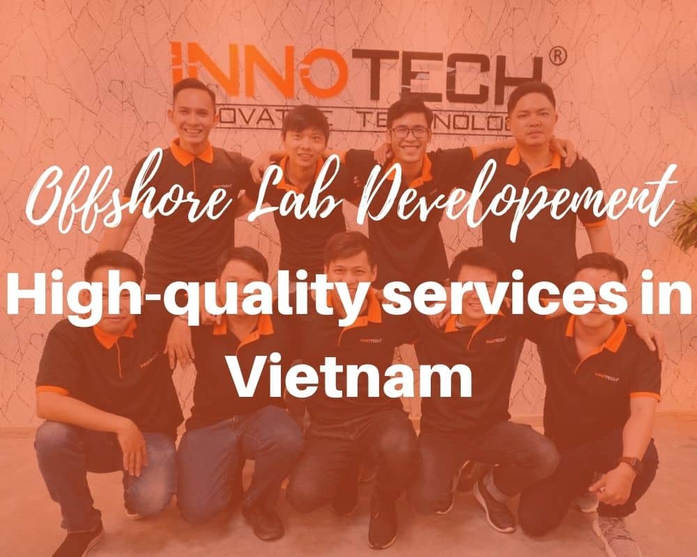 High-quality Offshore Lab Development Services in Vietnam
