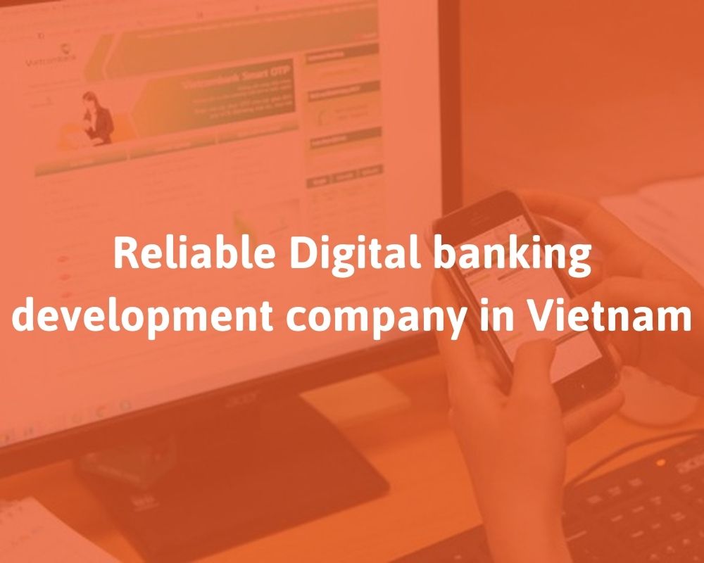 Reliable Digital banking development company in Vietnam | Innotech Vietnam