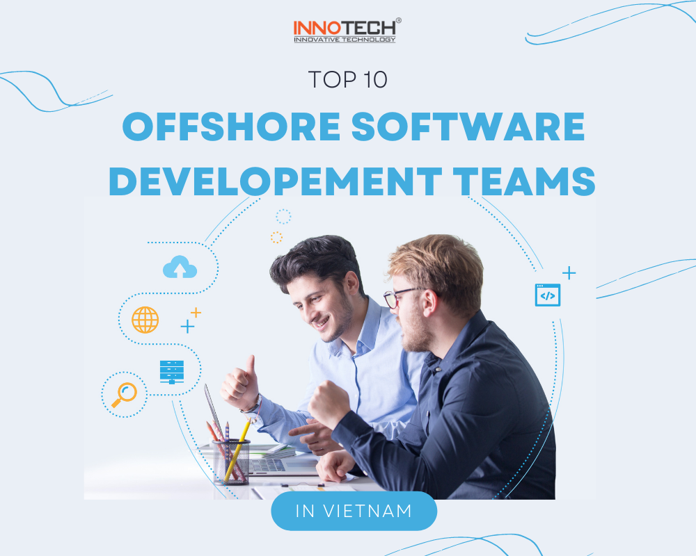 [2022 UPDATE] Top 10 Offshore Software Development Teams in Vietnam