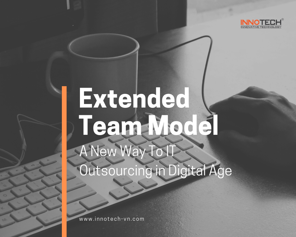 Extended Team Model: A New Way To IT Outsourcing in Digital Age