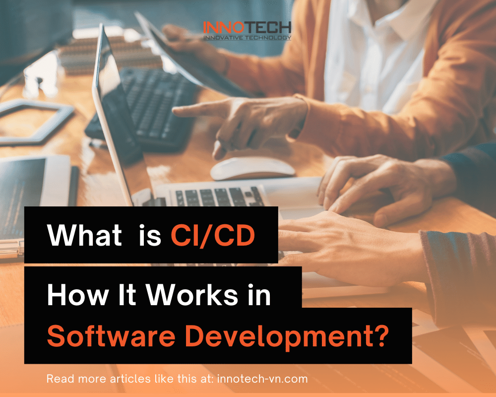 What is CI/CD and How It Works in Software Development?