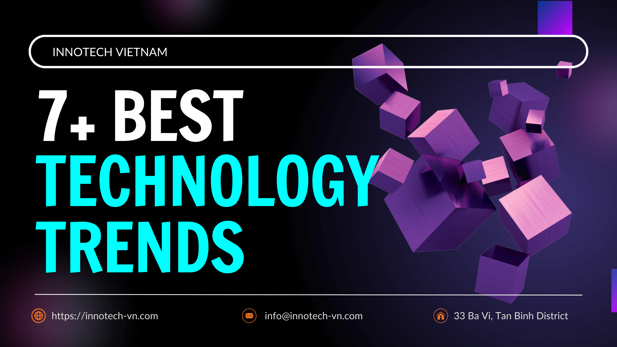 7+ Best Technology Trends You Must Know (2024 & 2025) - INNOTECH VIET ...